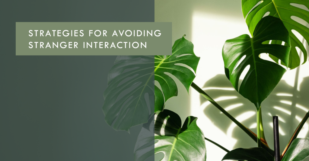Strategies for Avoiding Stranger Interaction - Tohla