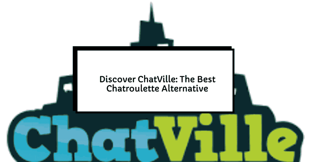 Exploring ChatVille: Your Ultimate Chatroulette Alternative - Tohla